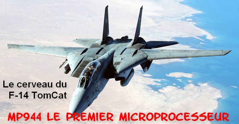 Le premier microprocesseur : le MP944 du F-14 TomCat - Framboise 314 ...