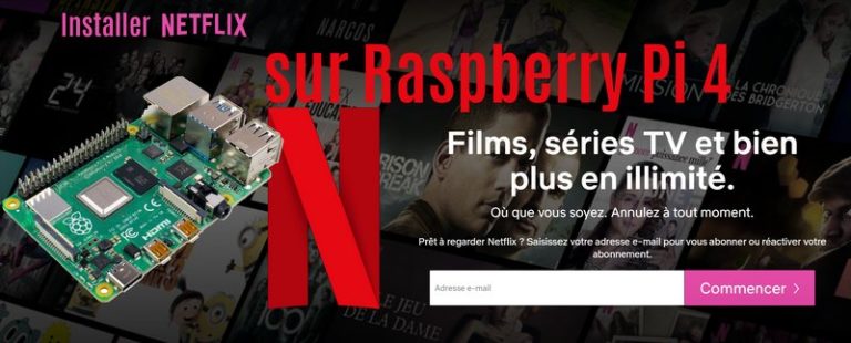Regarder Netflix sur un Raspberry Pi 4 - Framboise 314, le Raspberry Pi ...