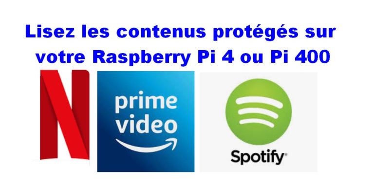 Netflix, Spotify et Amazon Prime sur Raspberry Pi 4 - Framboise 314, le ...