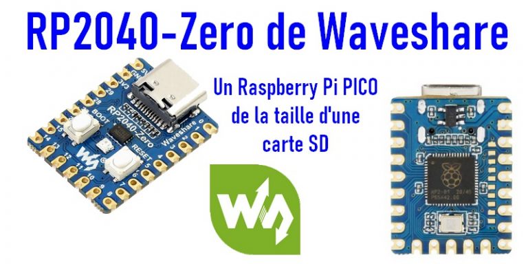 Carte WaveShare RP2040-ZERO - Framboise 314, le Raspberry Pi à la sauce ...