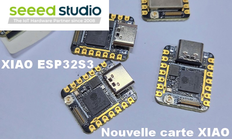 Nouvelle carte XIAO ESP32S3 chez SeeedStudio - Framboise 314, le ...