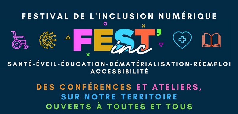 Fest'Inc 2023, le Festival de l'inclusion numérique dans le Pas de ...