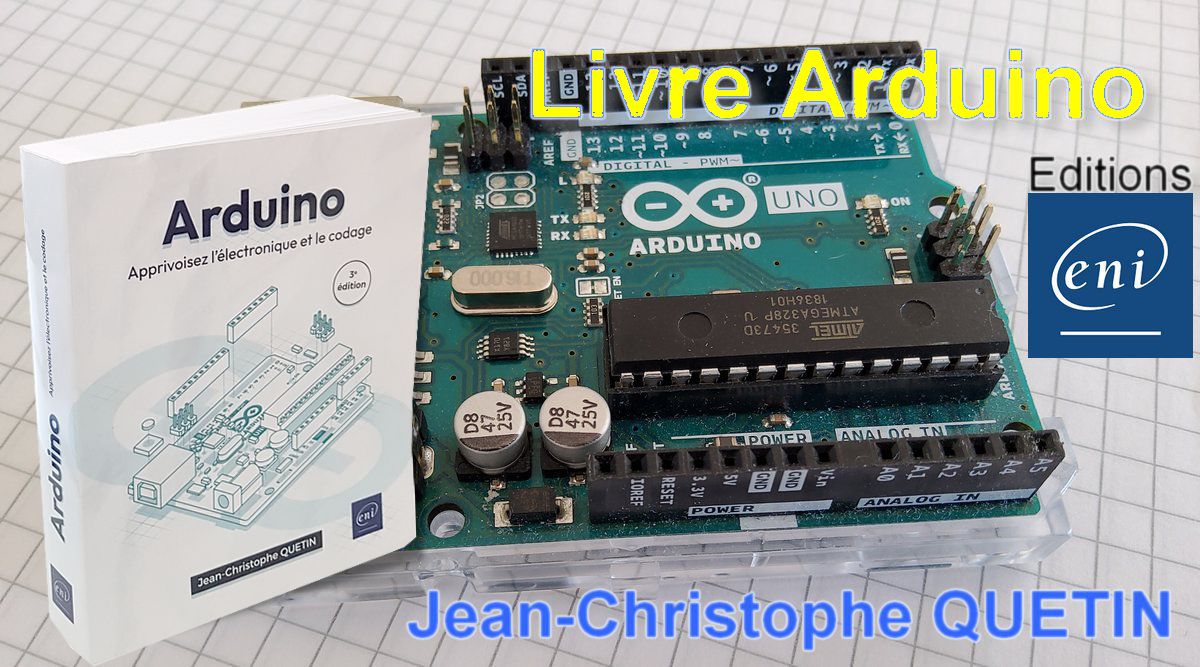 Arduino 3ème Edition : un livre de Jean-Christophe Quetin aux Editions ENI - Framboise 314, le ...