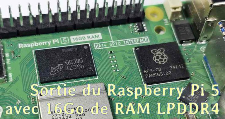 Un Raspberry Pi 5 avec 16 Go de RAM ! - Framboise 314, le Raspberry Pi ...